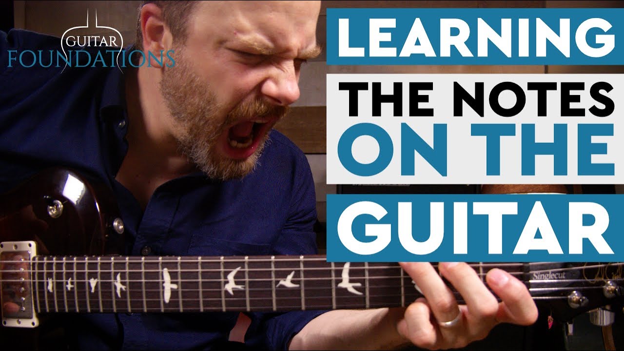 Learning the Notes on the Guitar - 14 Guitar Foundations - YouTube