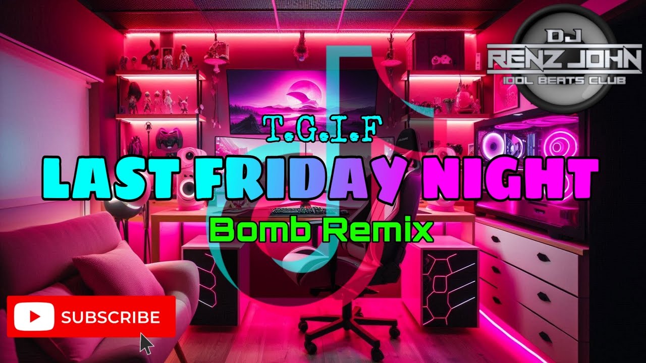 Last Friday Night (T.G.I.F) (Bomb Remix) - DJ Renz John Remix - 2k25 ...