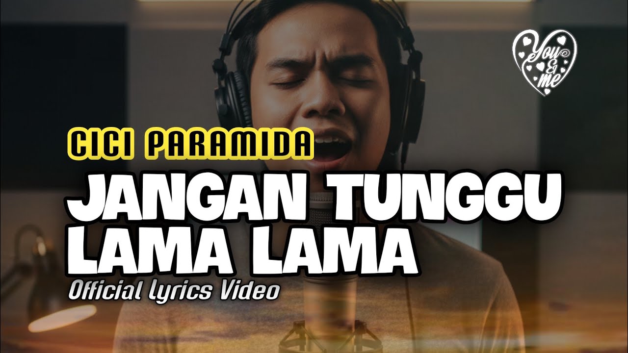 JANGAN TUNGGU LAMA-LAMA – CICI PARAMIDA | Cover Lyrics Video - YouTube