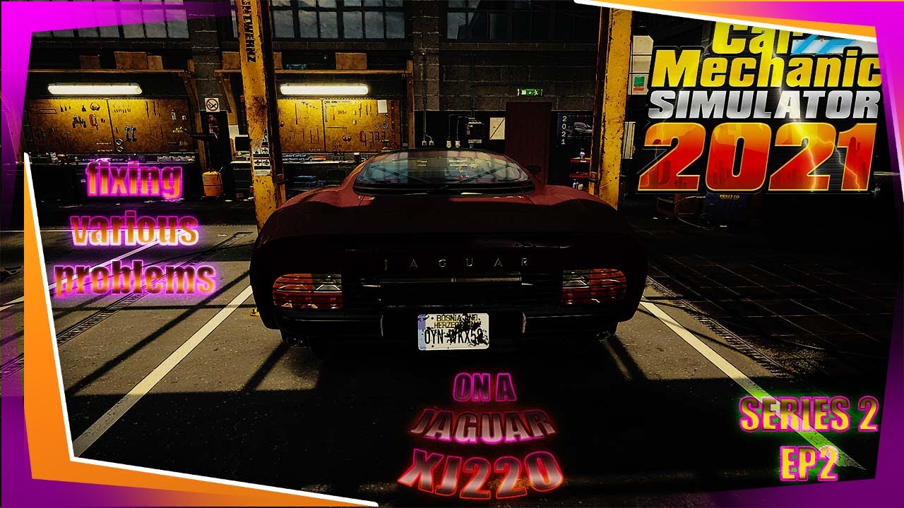 car mechanic simulator 21 s2 ep2 / fixing a xj220 - YouTube