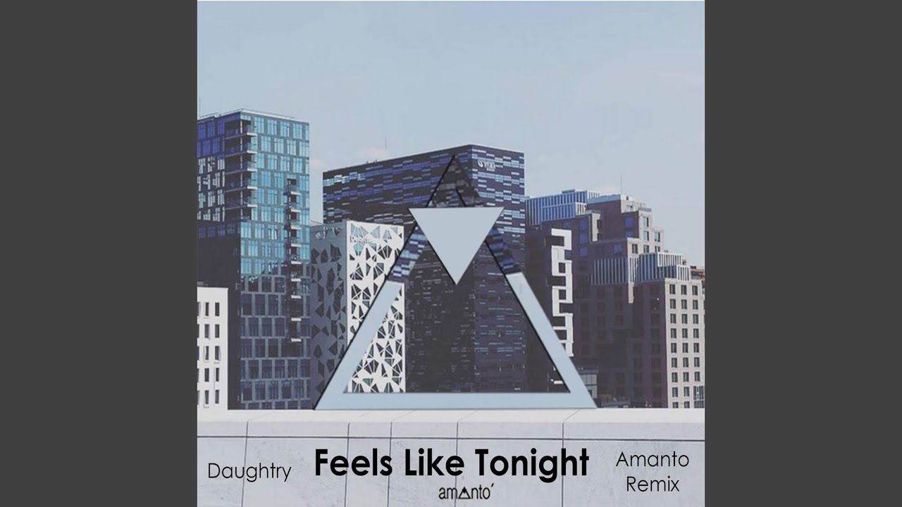 Feels Like Tonight (Amanto Remix) - YouTube