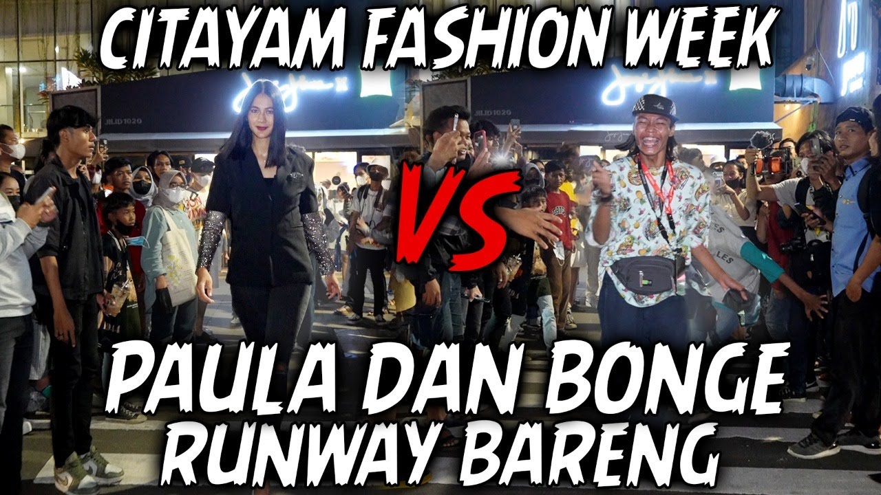 PAULA - BONGE RUNWAY BARENG DI CITAYAM FASHION WEEK, BIKIN GEGER SE ...