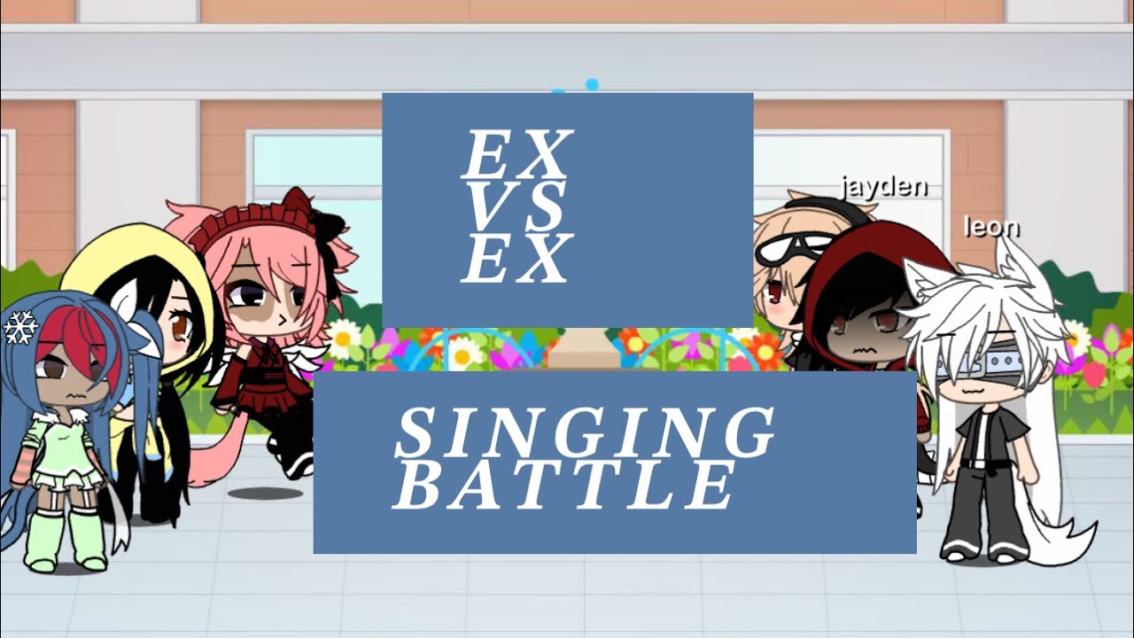 {EX VS EX SINGING BATTLE}{GACHA LIFE} {GLMV!!}{READ DESC!!} - YouTube