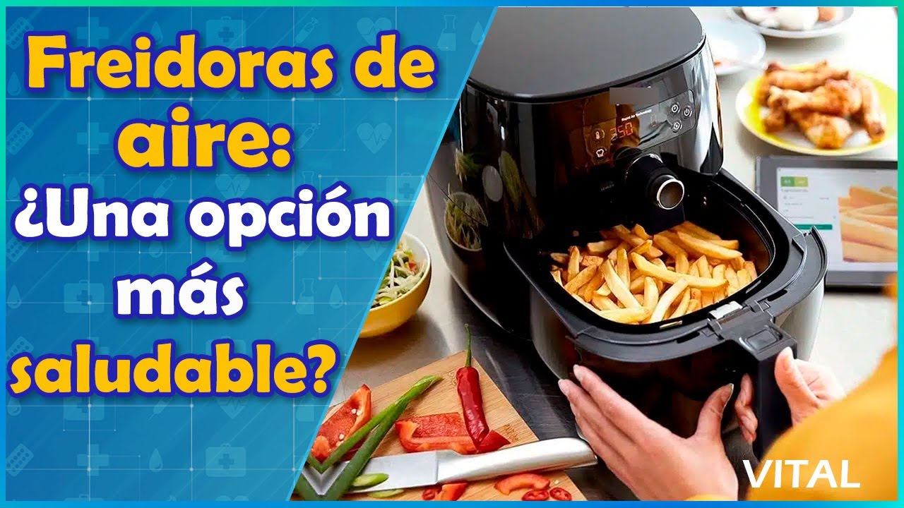 🍟¿La freidora de aire es tan buena como dicen? Esto es lo que debes ...