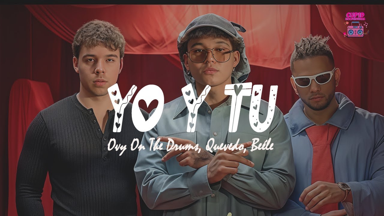 Ovy On The Drums, Quevedo, Beéle - YO y TU (Letra) - YouTube