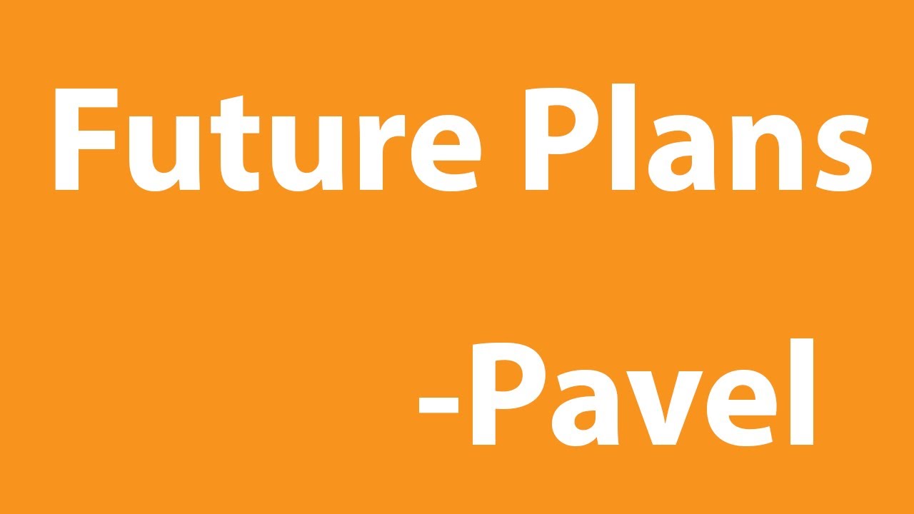 My Future Plans For Rantech Pavel YouTube my-future-plans-for-rantech-pavel-youtube