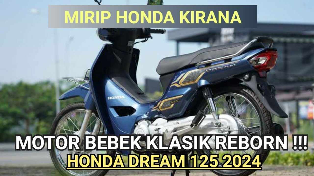 Honda Dream 125 Limited Edition 2024: Kembalinya Motor Legendaris ...