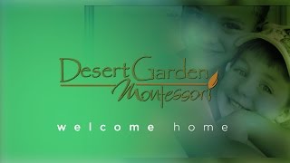 Welcome home to Desert Garden Montessori