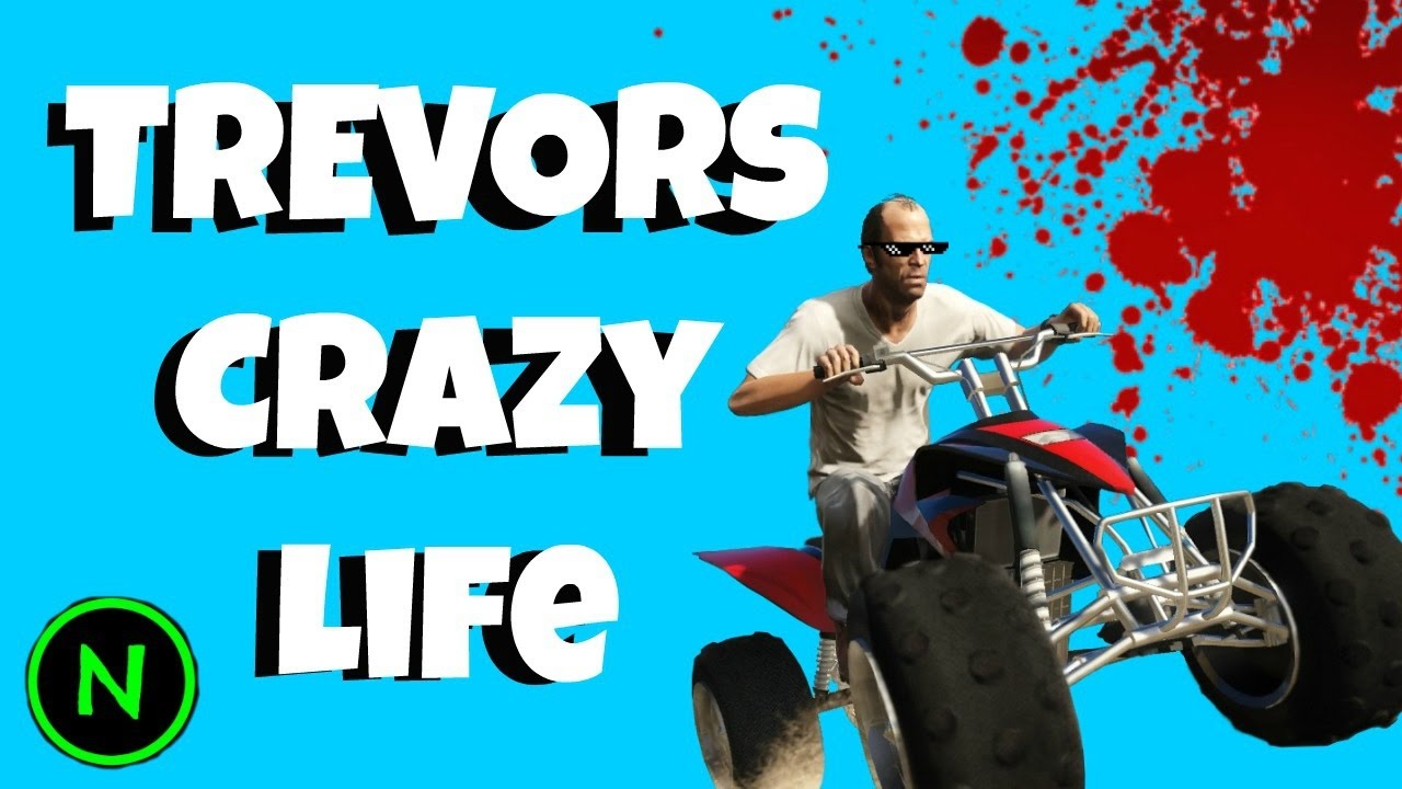 GTA 5 Trevor Best Moments - Day In The Life of Trevor - YouTube