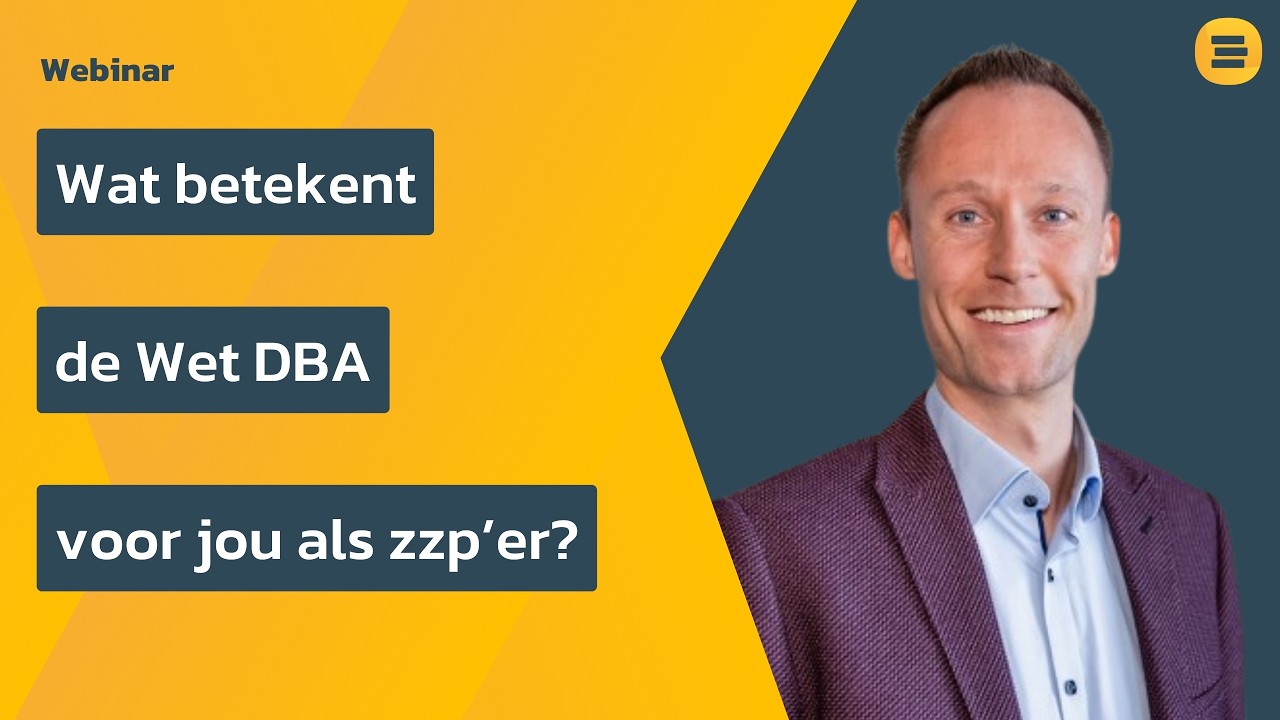Webinar Wet DBA Wat betekent dit voor jou als zzp'er? - YouTube