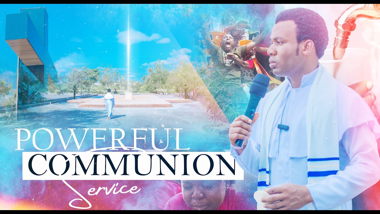 POWERFUL COMMUNION SERVICE - YouTube