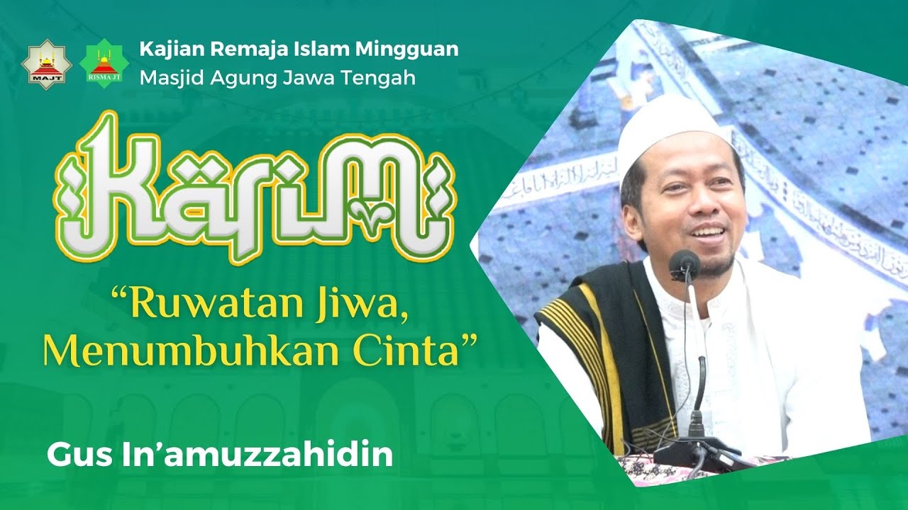 Kajian Remaja Islam Mingguan (KARIM) "Ruwatan Jiwa, Menumbuhkan Cinta ...