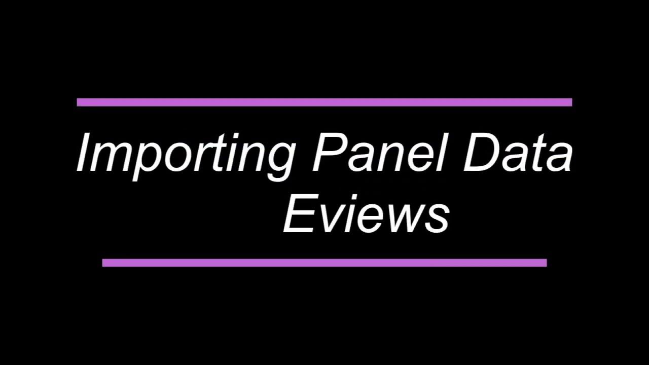 How to Import Panel Data in Eviews | Eviews Course - YouTube