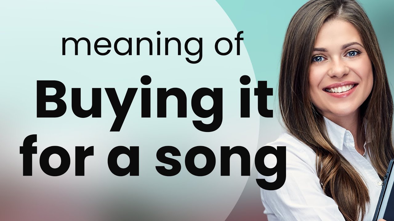 Unlocking Idioms: "Buying It For A Song" Explained - YouTube