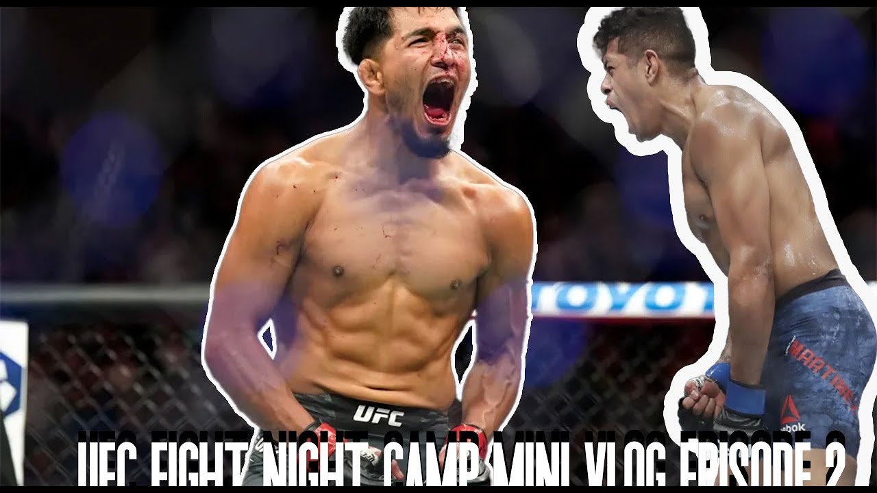 UFC Fight Night Camp Mini Vlog Series Episode 2 Last Strength And ...