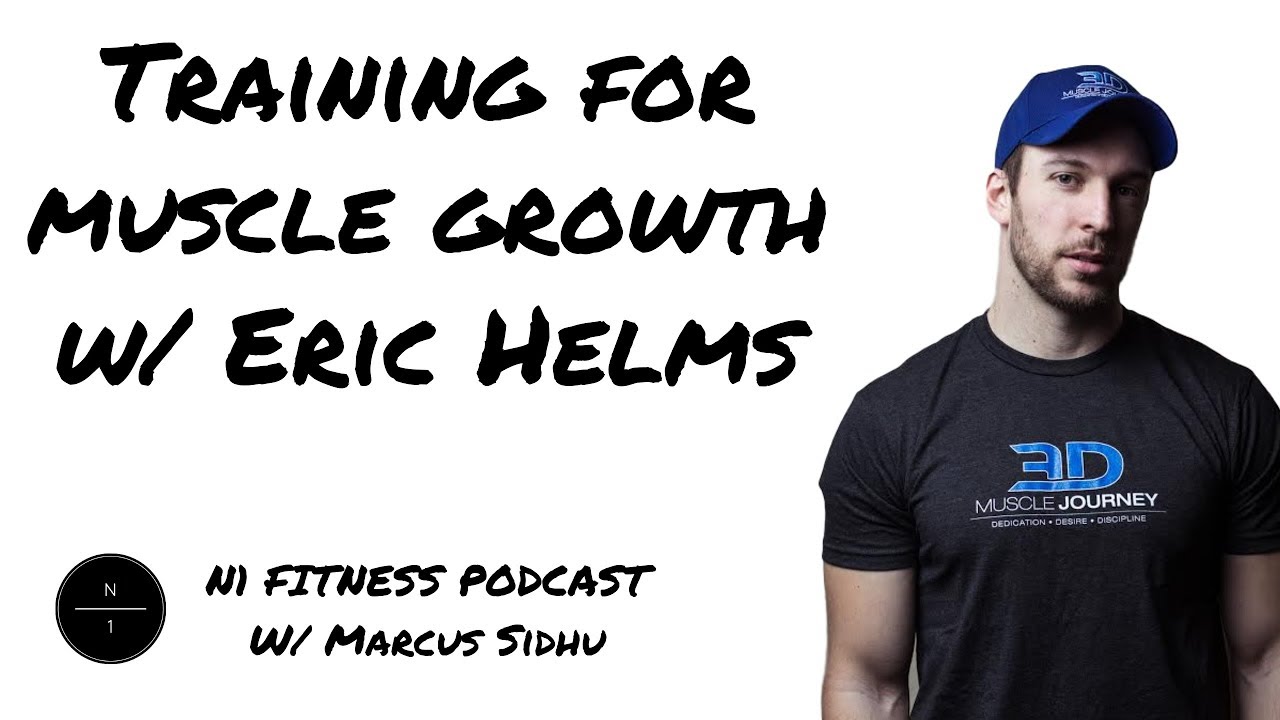 19: Training for Muscle Growth w/ Eric Helms PhD - YouTube
