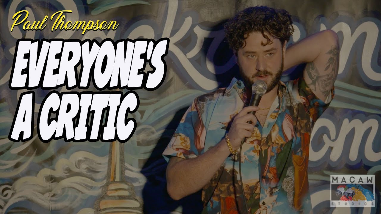 Everyone's a Critic - Paul Thompson #standupcomedy - YouTube