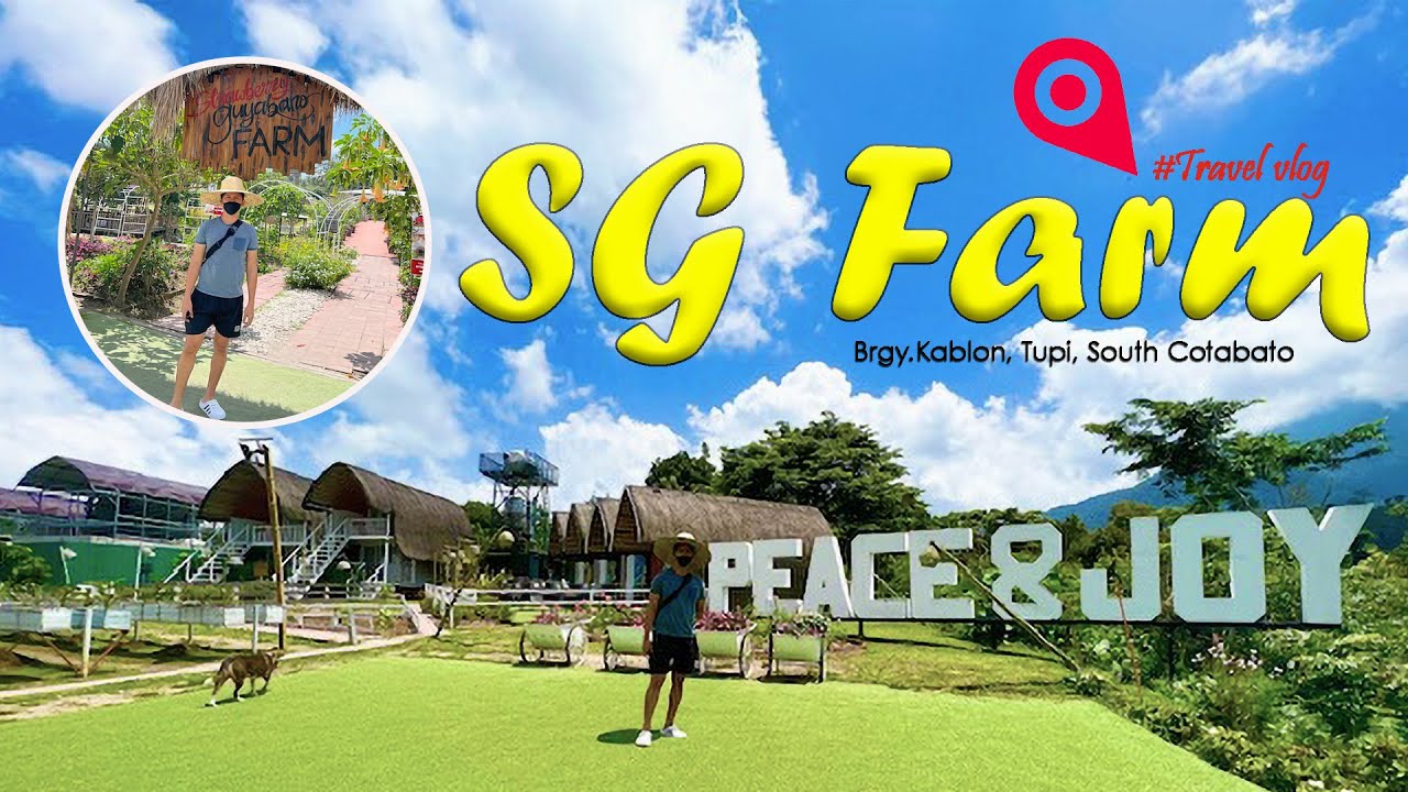 SG FARM -Tupi, South Cotabato -Travel Vlog - YouTube