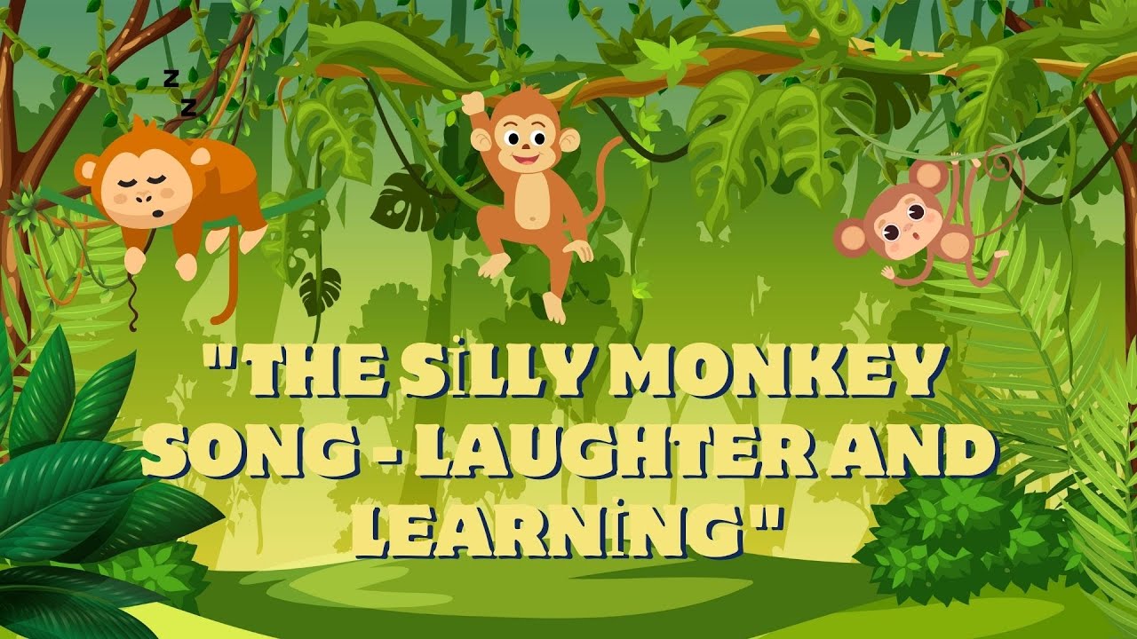 "The Silly Monkey Song - Laughter and Learning | Fun Kids' Song" - YouTube