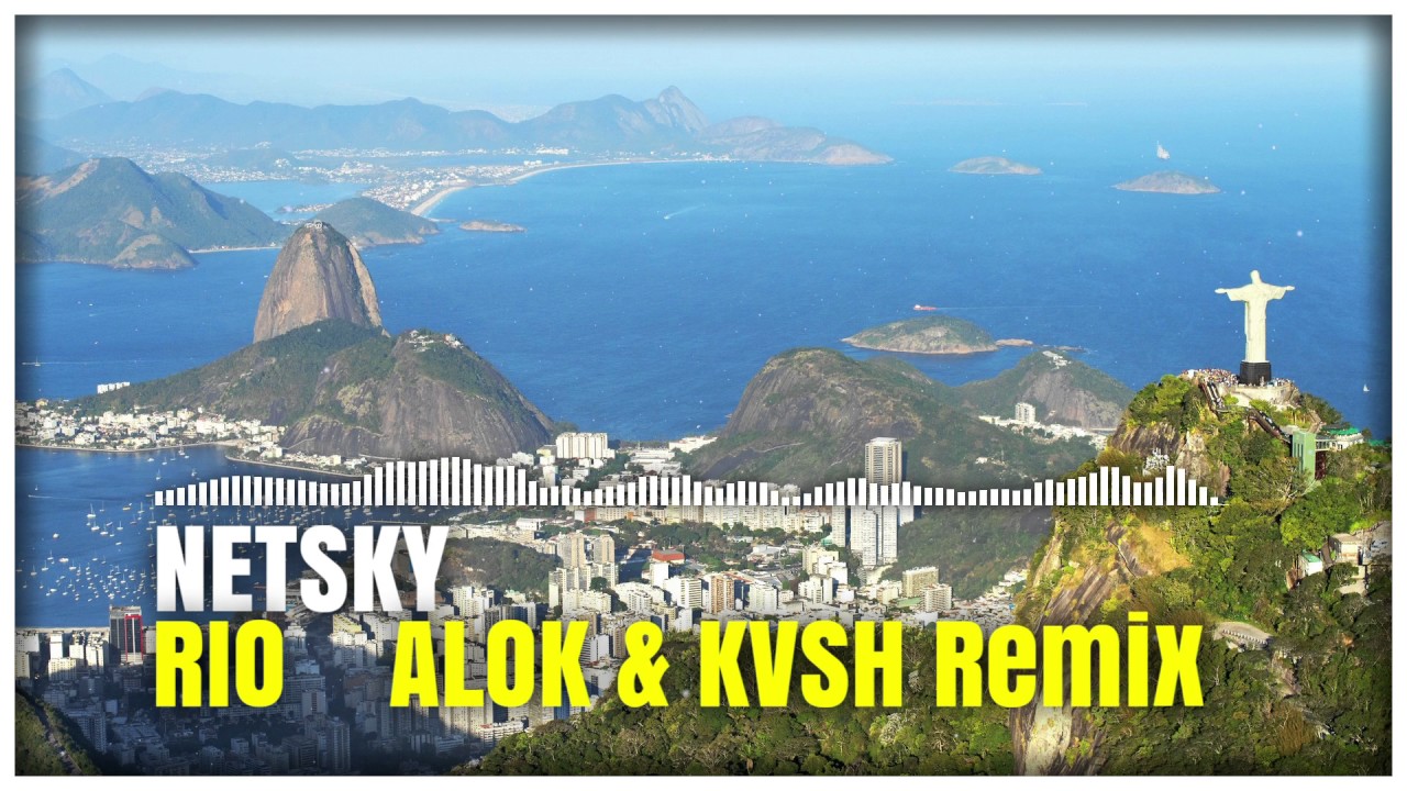 Netsky - RIO ALOK & KVSH Remix - YouTube