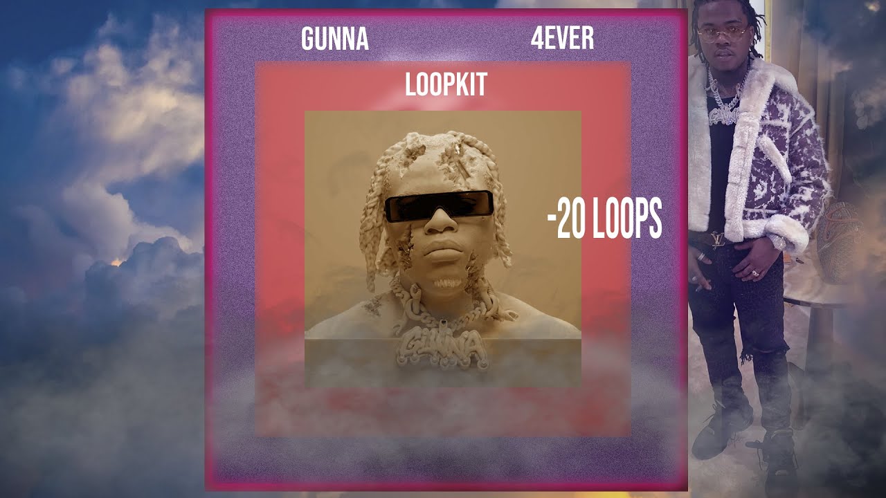 [20+] FREE GUNNA LOOP KIT/SAMPLE PACK - "4EVER" (Gunna, Wheezy, Turbo ...