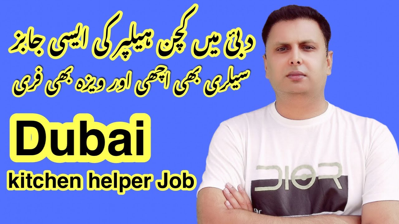 Kitchen Helper Work in Dubai | Kitchen helper Work | Dubai Kitchen ...