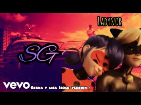SG // Ozuna, DJ snake ft: Lisa (BLACKPINK) Miraculous ladybug (AMV) ️ ...