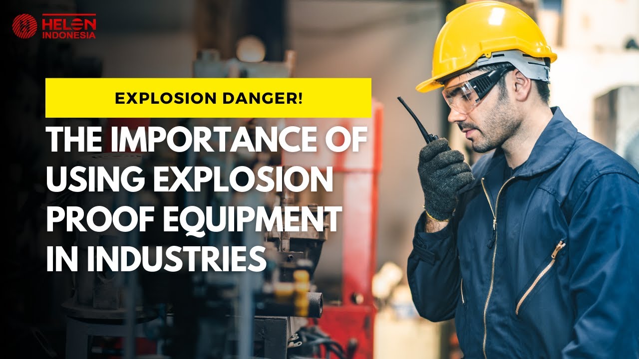 Why is Explosion Proof Equipment Important in Hazardous Industries ...