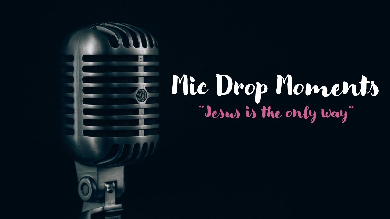 Mic Drop Moment: "Jesus Is The Only Way" - YouTube
