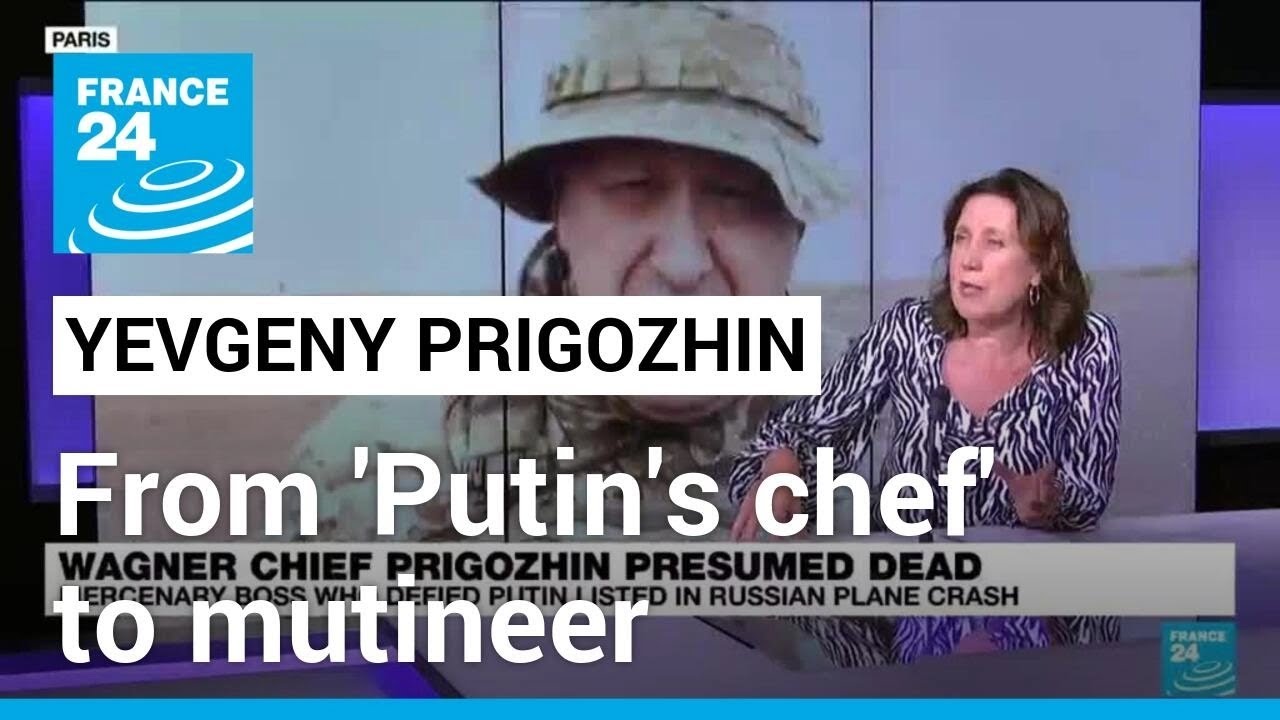 Yevgeny Prigozhin: From 'Putin's chef' to mutineer • FRANCE 24 English ...