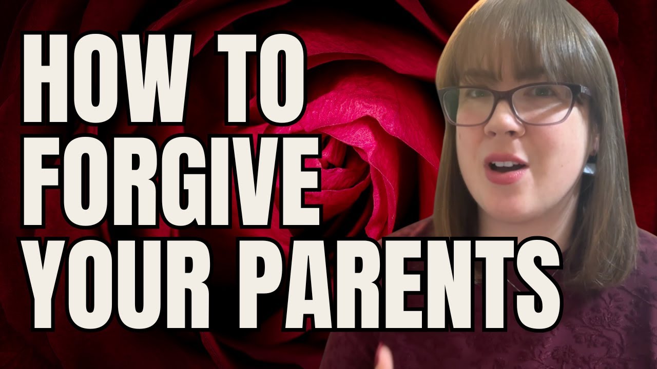 How to Forgive Your Parents - YouTube