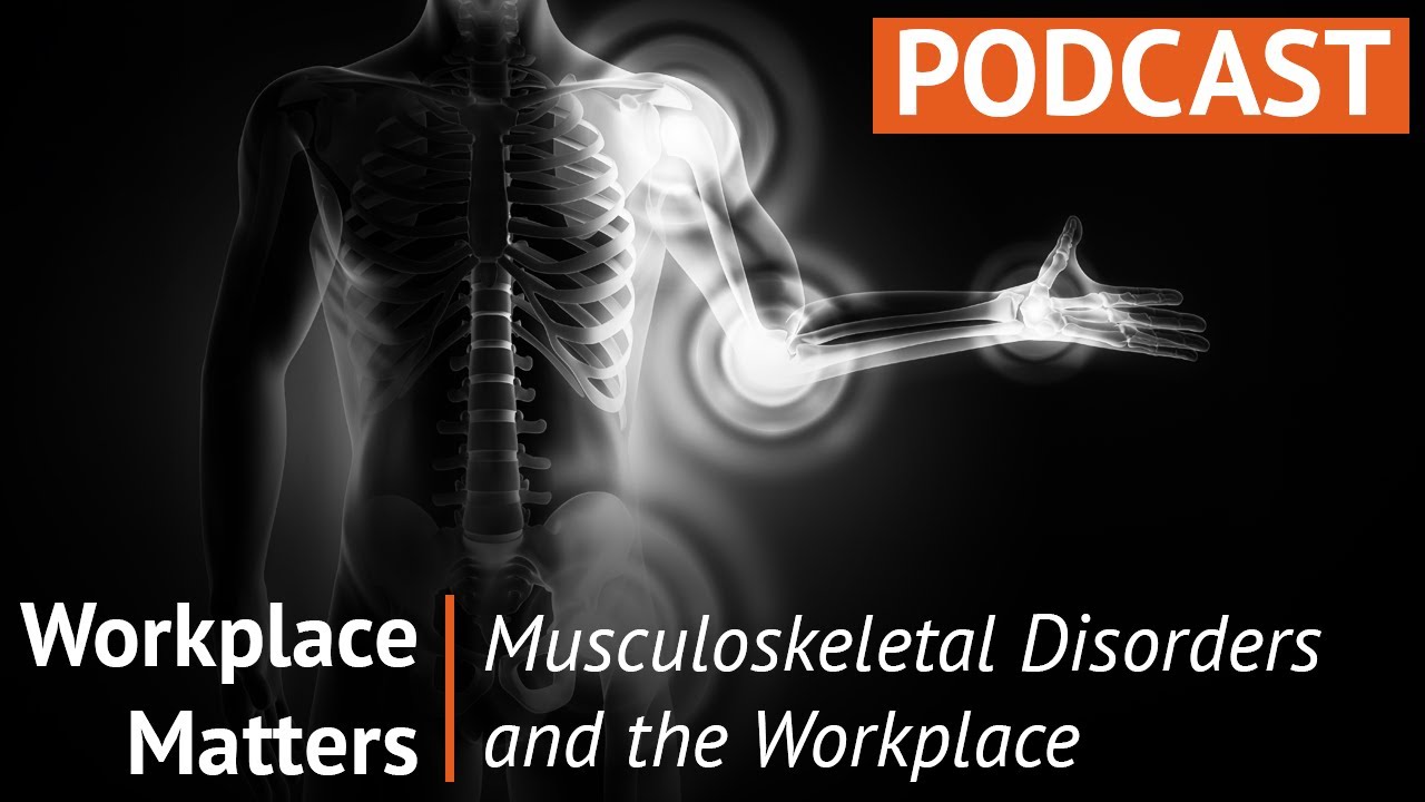 Musculoskeletal Disorders and the Workplace - YouTube