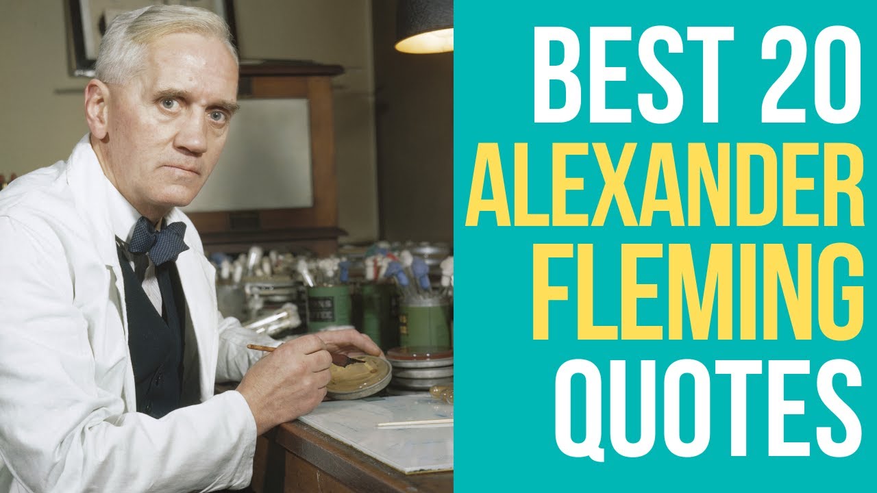 Best 20 Alexander Fleming Quotes - The Scottish Biologist and ...
