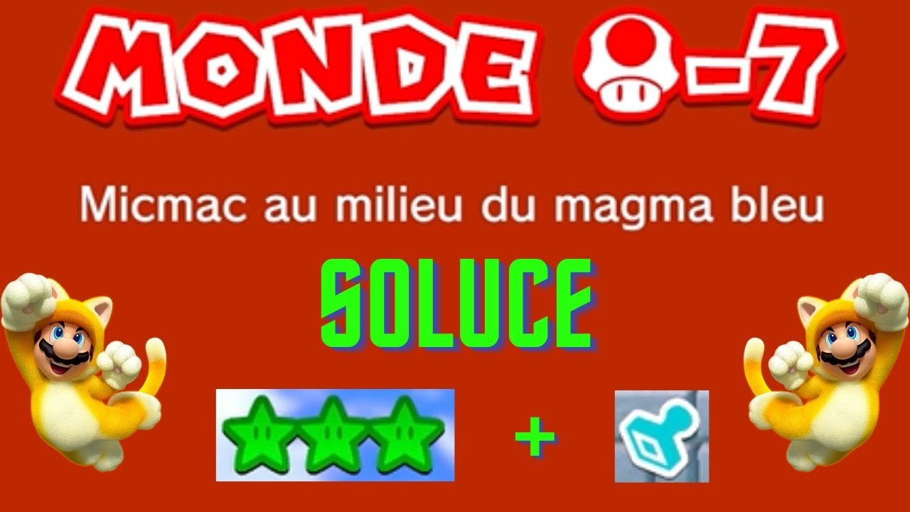 SOLUCE Monde Champignon-7 MICMAC AU MILIEU DU MAGMA BLEU Super Mario 3D ...