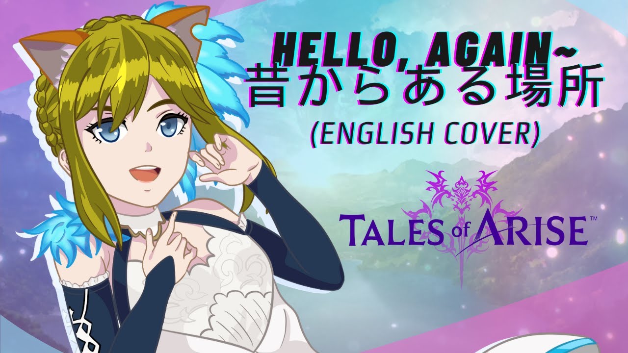 ♪hello, again ~昔からある場所『Tales of Arise』(English Cover) - YouTube