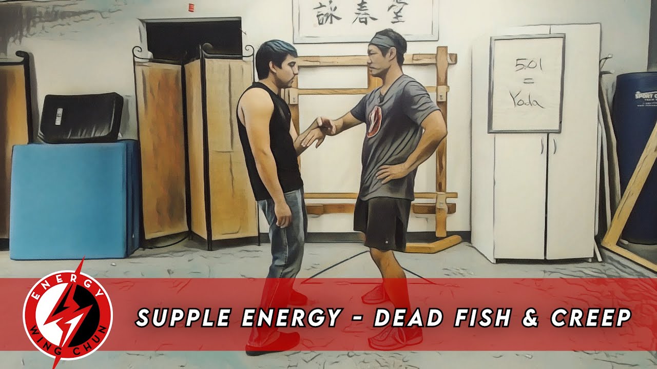 Supple Energy - Dead Fish & Creep - Wing Chun Training#martialarts # ...