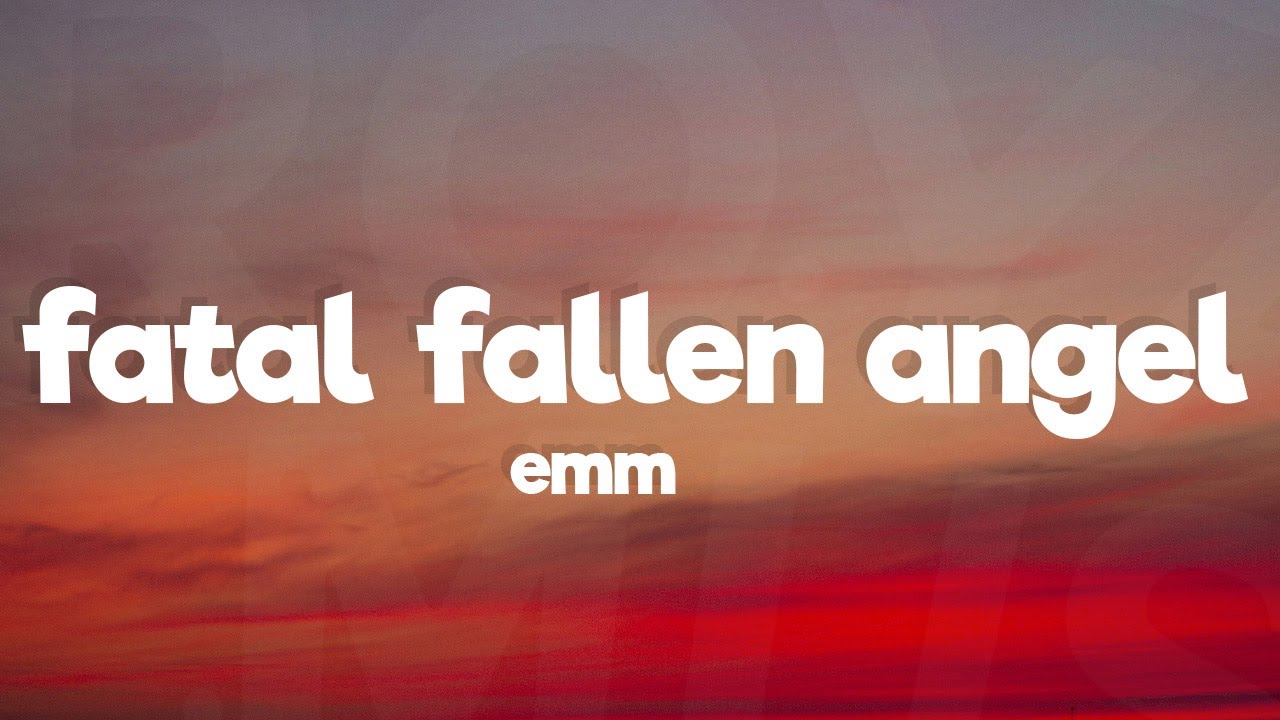 EMM - Fatal Fallen Angel (Lyrics) [7clouds Release] - YouTube