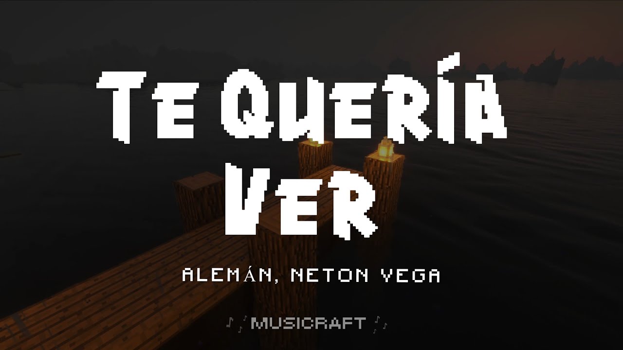 Alemán, Neton Vega - Te Quería Ver (Letra) - YouTube
