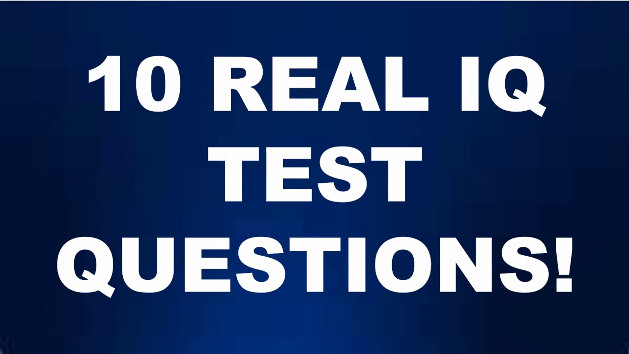 WHATS YOUR IQ 10 REAL IQ TEST QUESTIONS AND ANSWERS Part 2 YouTube whats-your-iq-10-real-iq-test-questions-and-answers-part-2-youtube