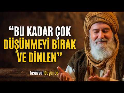 BU KADAR ÇOK DÜŞÜNMEYİ BIRAK VE ALLAH'A GÜVEN | İbn Arabi