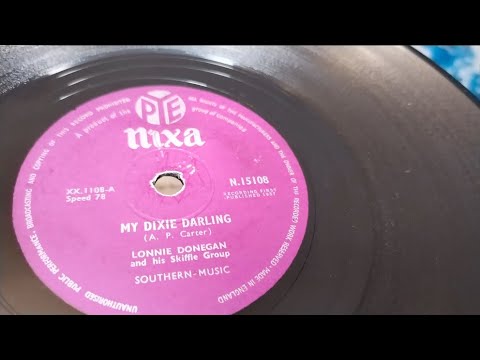 My Dixie Darling ~ Lonnie Donegan Skiffle Group ~ 1957 PYE Nixa Shellac ...
