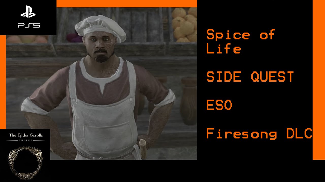 Spice of Life - FIRESONG DLC - SIDE QUEST - Elder Scrolls Online ESO ...