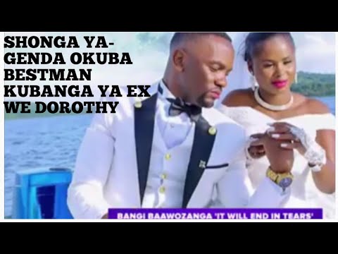 HERBERT SHONGA YAGENDA OKUBA BESTMAN WA EX-WE DOROTHY SHONGA - YouTube