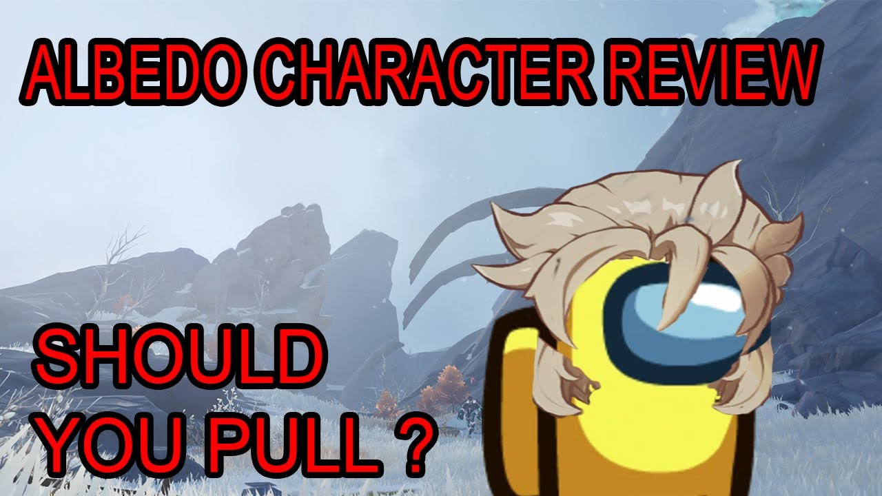 Should you pull Albedo? Albedo character review | Please come home ...