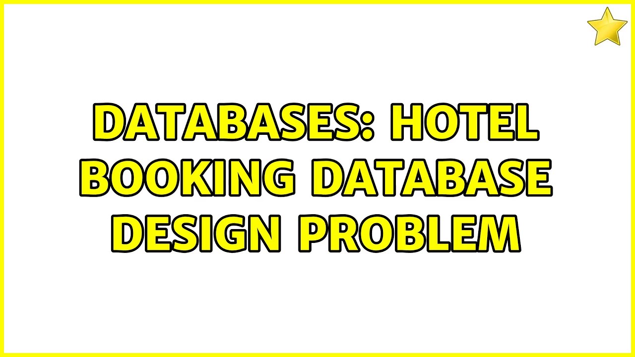 Databases: Hotel Booking Database design problem - YouTube