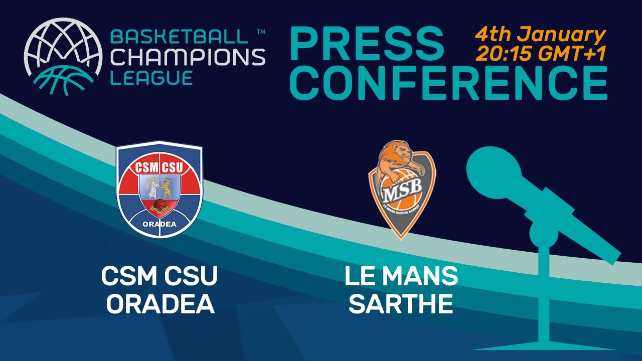 CSM CSU Oradea v Le Mans Sarthe - Press Conference - Basketball ...