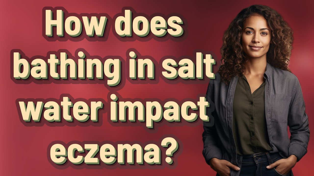 How does bathing in salt water impact eczema? - YouTube