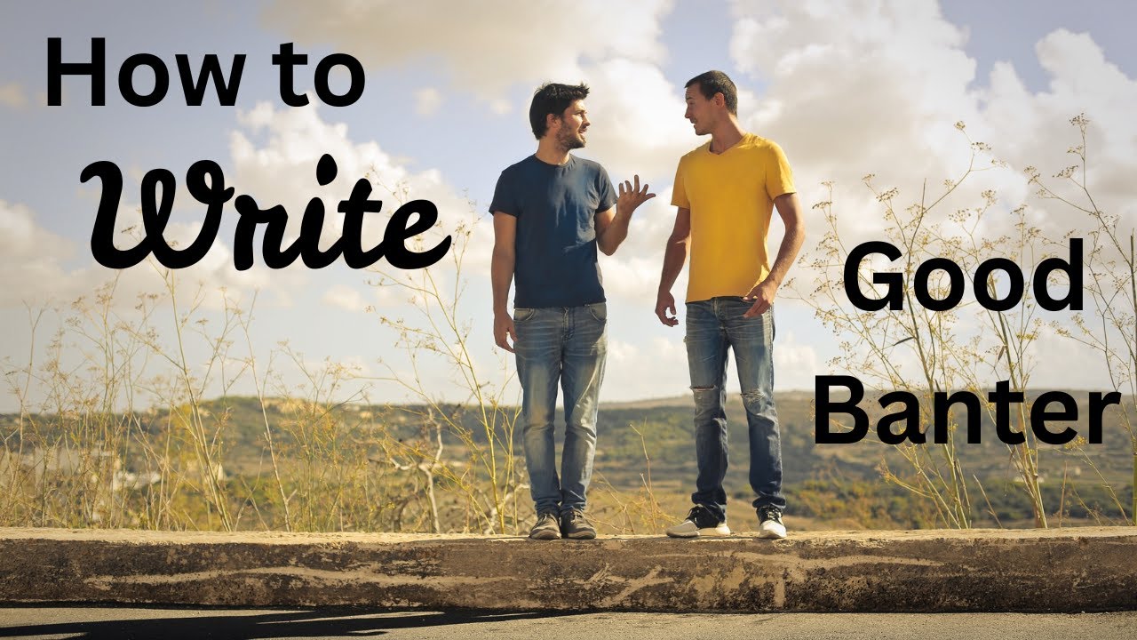 Tips and Tricks for Writing Banter! - YouTube