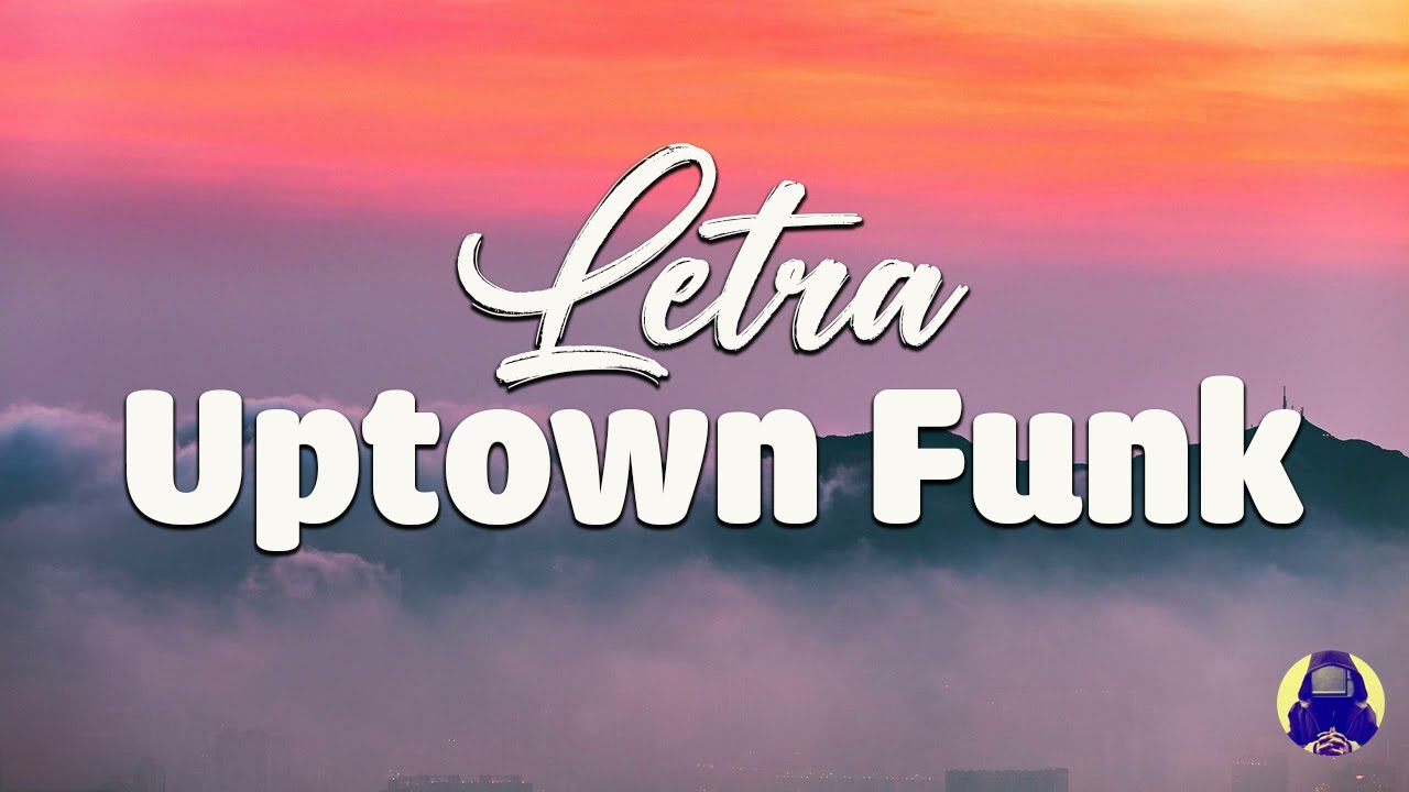 Letras De Funk Uptown Mark Ronson Ft. Bruno Mars Uptown Funk TAB+1