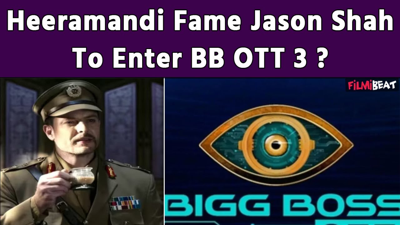 Heeramandi Actor Jason Shah aka Cartwright Approached for Bigg Boss OTT ...